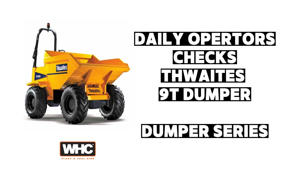 Daily Operators Checks 9T Thwaites Dumper | Dumper Series | WHC Hire