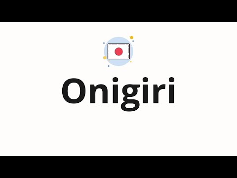 How to pronounce Onigiri