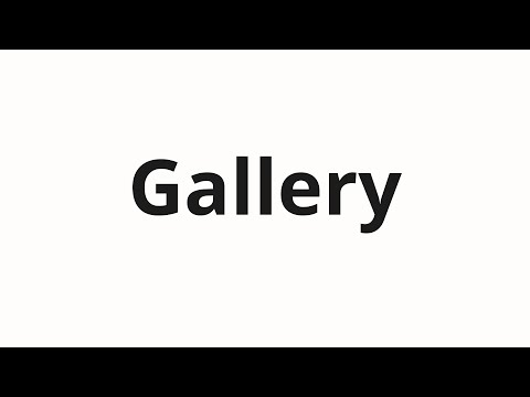 How to pronounce Gallery
