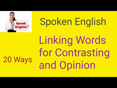Spoken English: Linking Words for Contrasting and Opinion