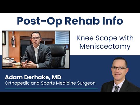 Knee Scope with Meniscectomy: Post-Op Rehab