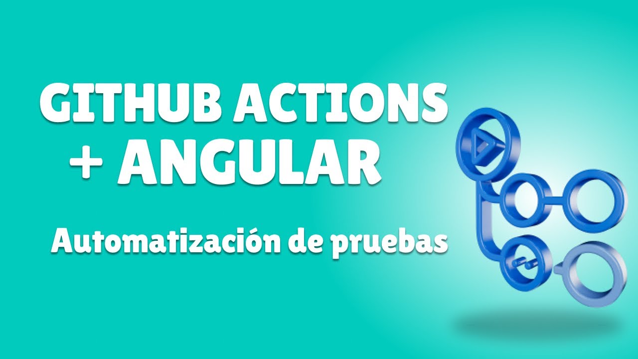 Automatización de pruebas en Angular usando GitHub Actions