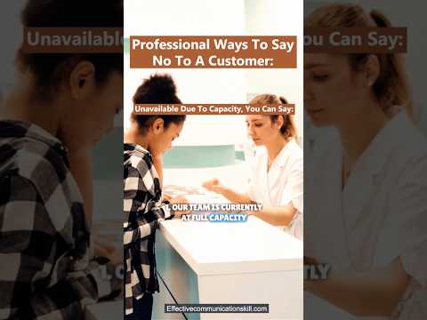 Professional ways to say no to a customer Unavailable Due to Capacity