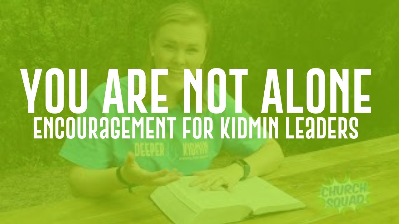 Encouragement to KidMin Leaders