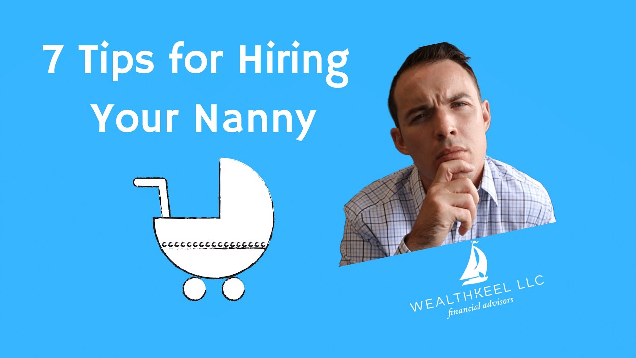 Get The Best Nanny With These 7 Expert Tips!