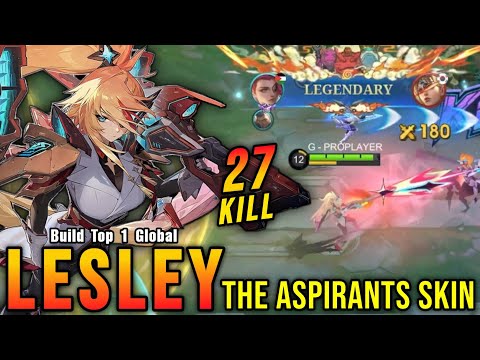 27 Kills!! Finally Lesley The ASPIRANTS Skin is Back!! - Build Top 1 Global Lesley ~ MLBB