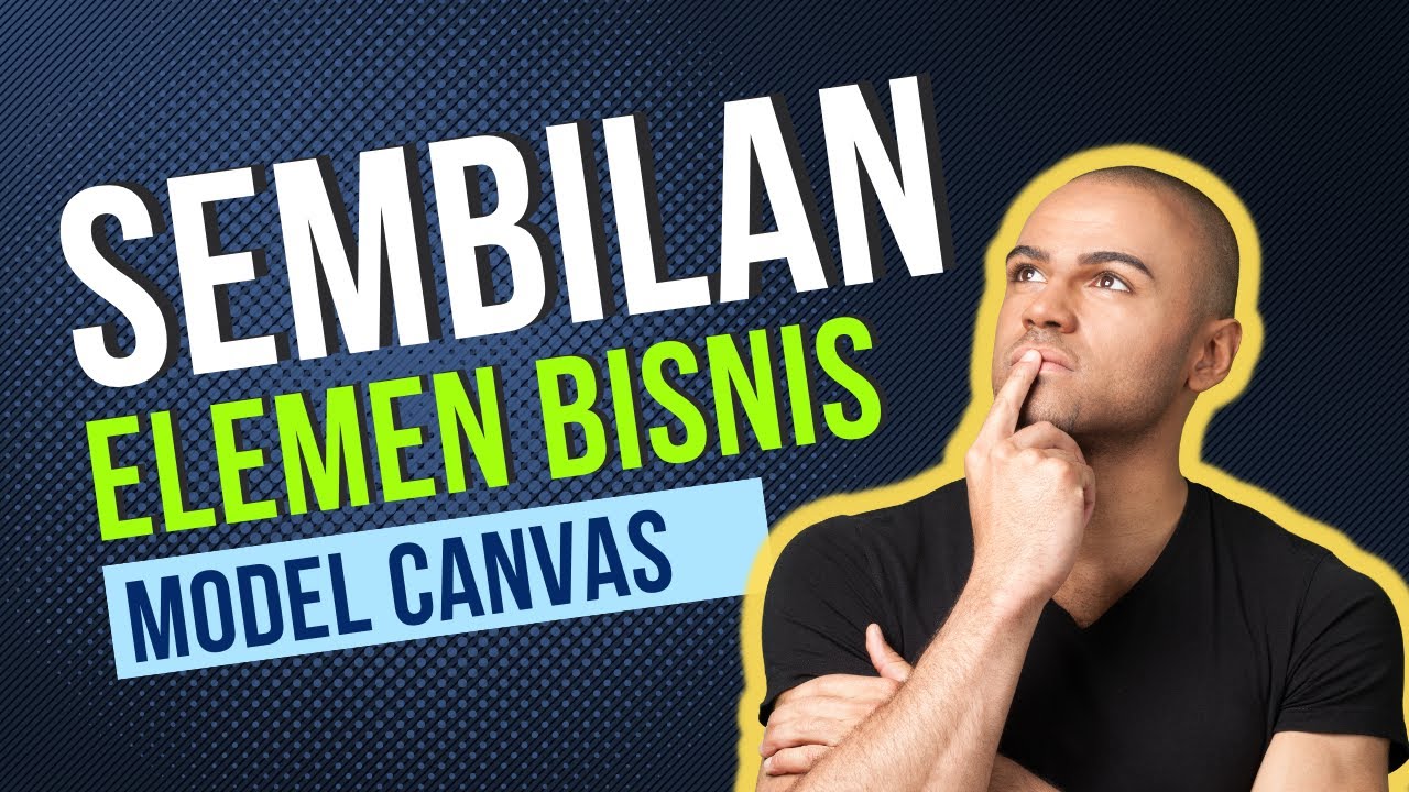 Mengenal 9 Elemen Bisnis Model Canvas - BMC