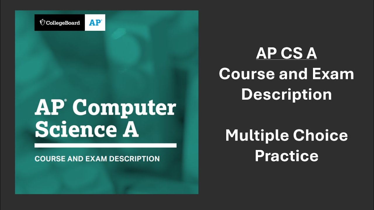 AP Computer Science A Review - Course and Exam Description Questions