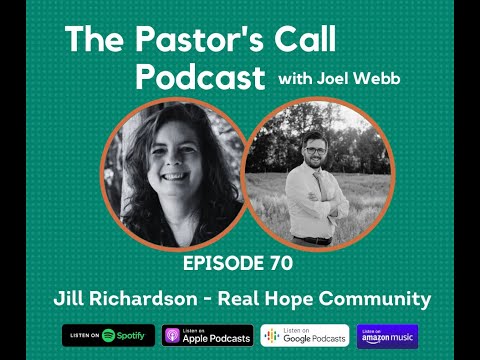 Ep. 70 - Jill Richardson, Real Hope Community Church