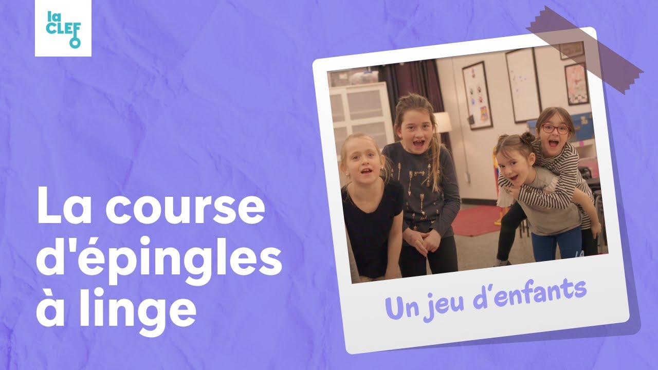 La course d'épingles à linge | Un jeu d'enfants | La CLEF