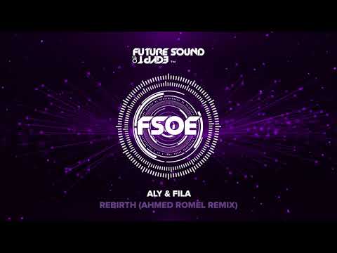 Aly & Fila - Rebirth (Ahmed Romel Remix)