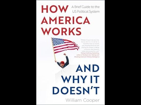 Interview with William Cooper, author of "How America Works... And Why It Doesn't"