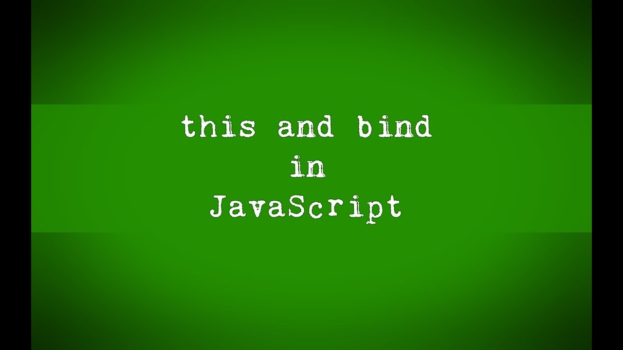 this and bind in JavaScript