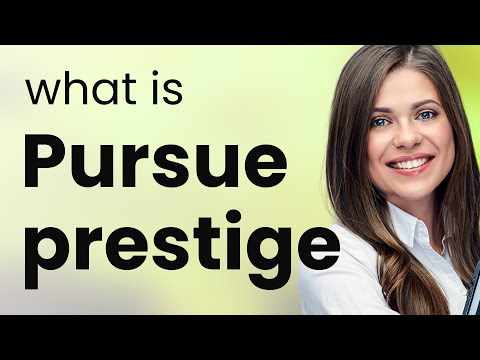 Understanding the Phrase "Pursue Prestige"