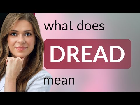 Dread • what is DREAD meaning
