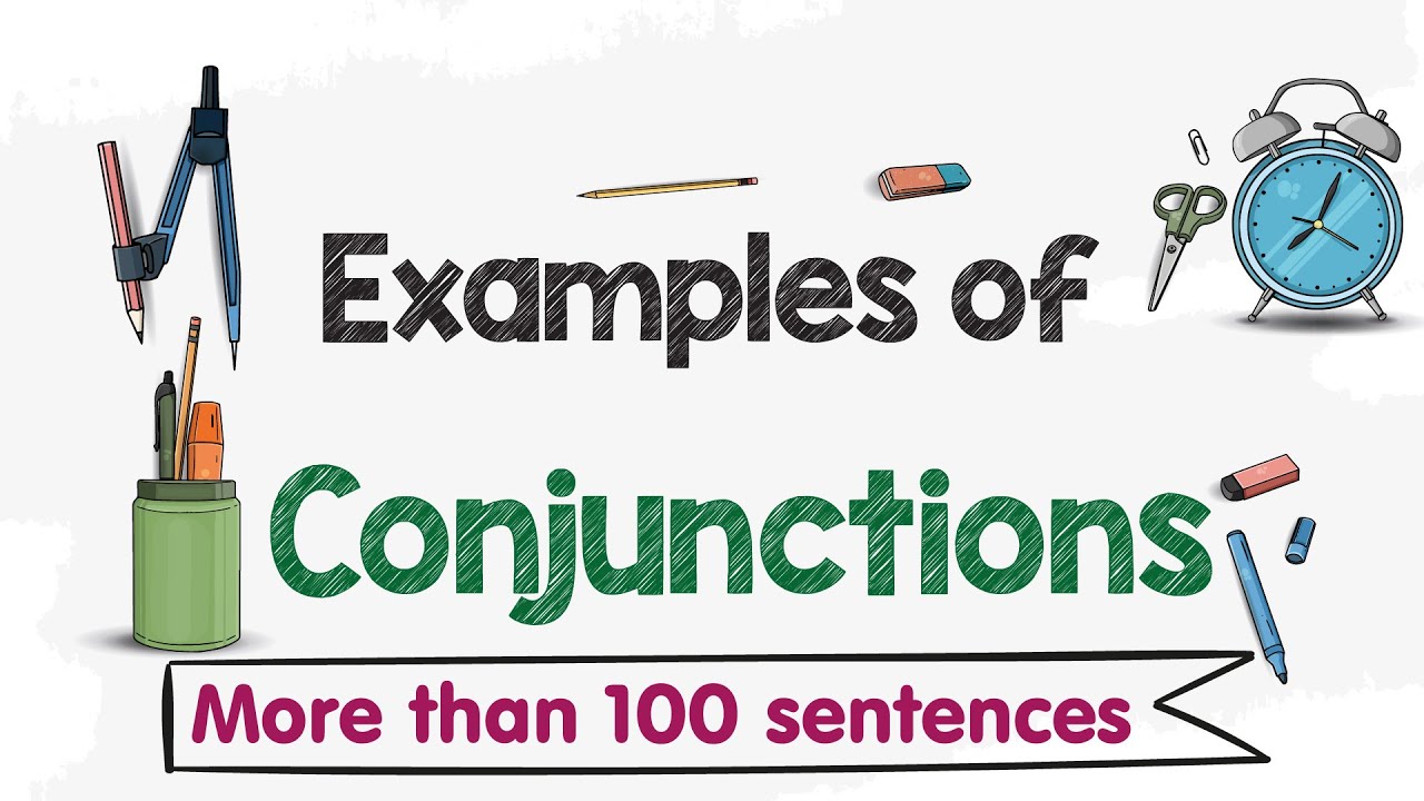 Types of Conjunctions in English 5 - 100 Sentences and Examples
