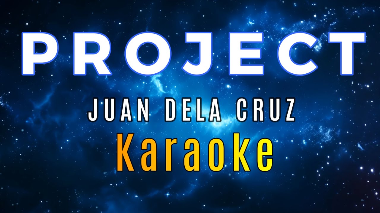 PROJECT - Juan Dela Cruz  (KARAOKE)
