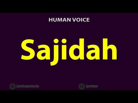 How To Pronounce Sajidah