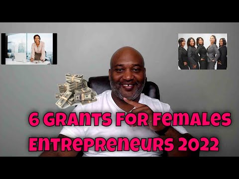 6 Grants For Female Entrepreneurs 2022 - Hurry Deadlines Are Approaching!!!