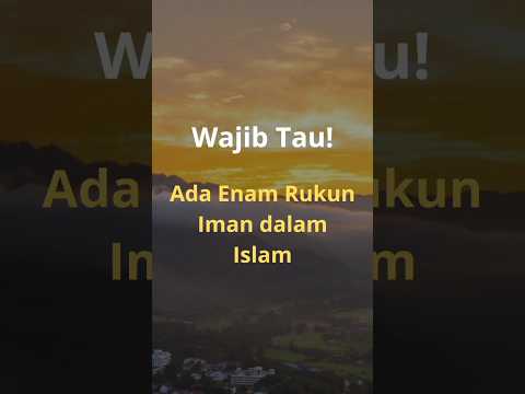 Ada Enam Rukun Iman dalam Islam