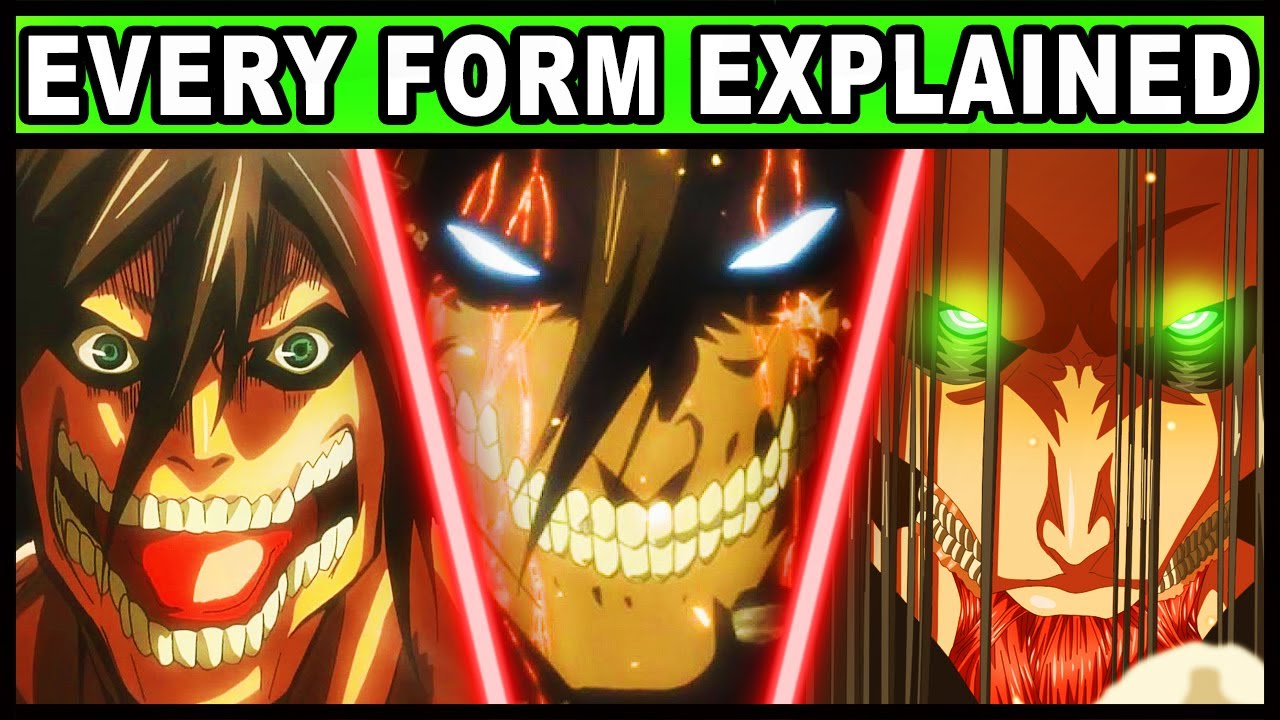 All of Eren's Titan Forms and Powers Explained! | Attack on Titan / Shingeki no Kyojin