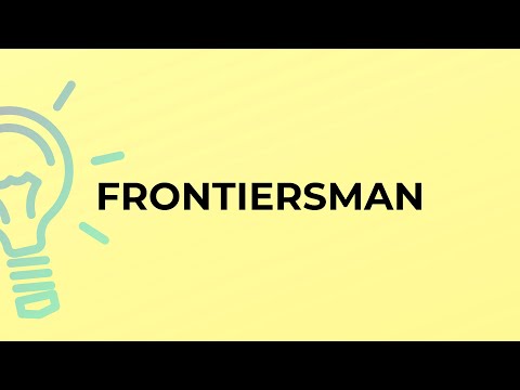 What is the meaning of the word FRONTIERSMAN?