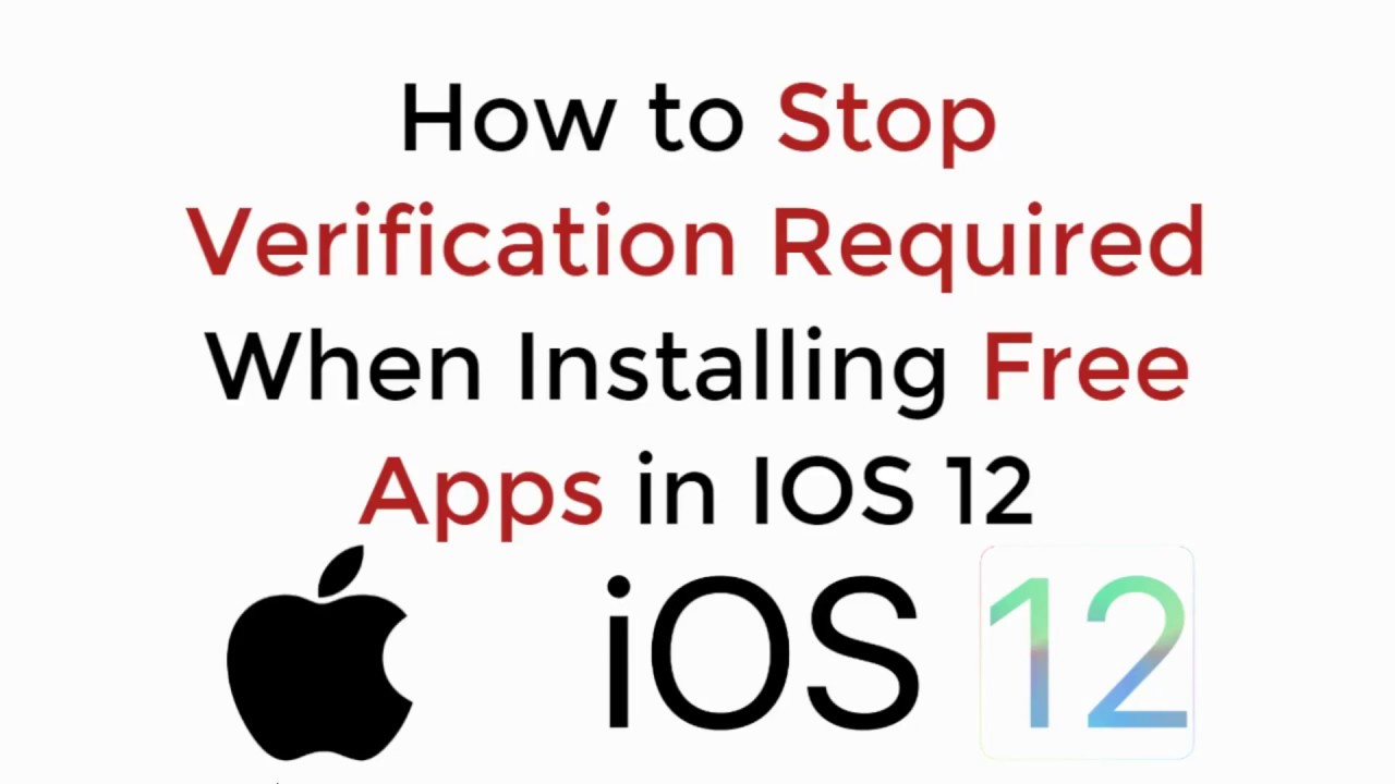 How to Stop Verification Required When Installing Free Apps IOS 12