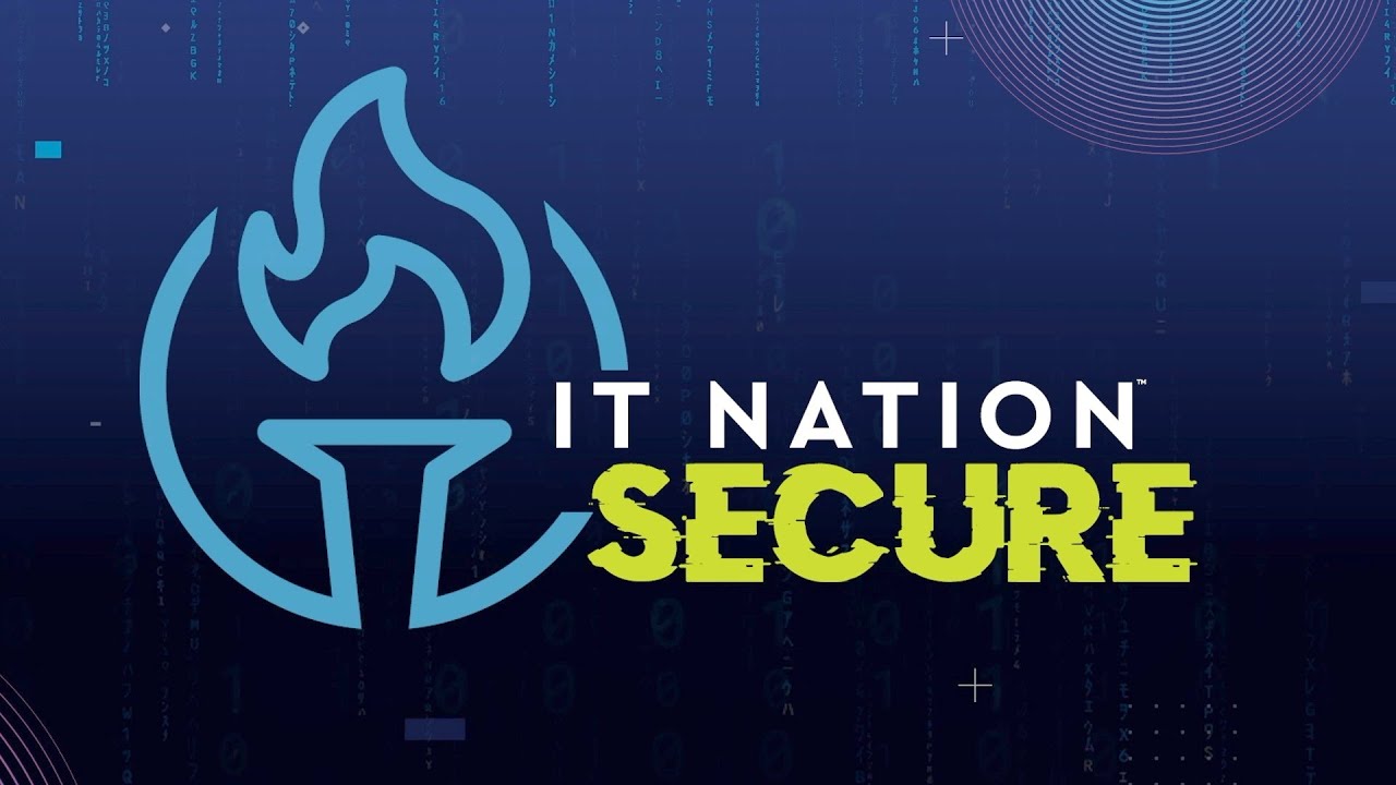 Be the Cybersecurity Change Maker | IT Nation Secure 2023 Highlights