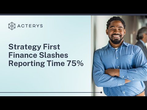 Strategy First Finance Slashes Reporting Time 75% | Acterys Case Study