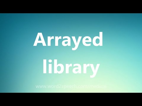 Arrayed library - Medical Meaning