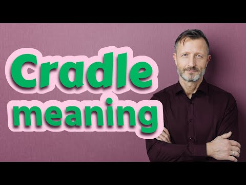 Cradle | Definition of cradle