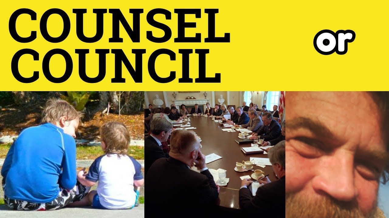 🔵 Counsel or Council - Councellor or Councillor - Counsel Meaning - Council Examples