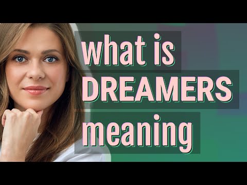 Dreamers | meaning of Dreamers