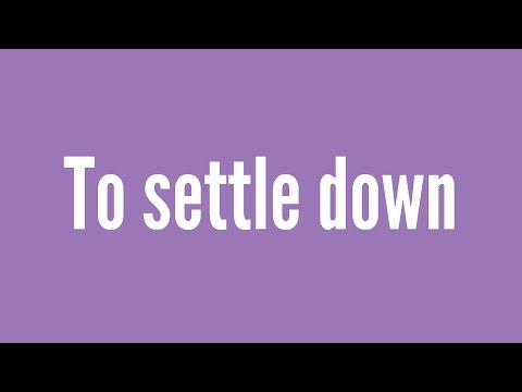 Let's Study Phrasal Verbs: Settle Down
