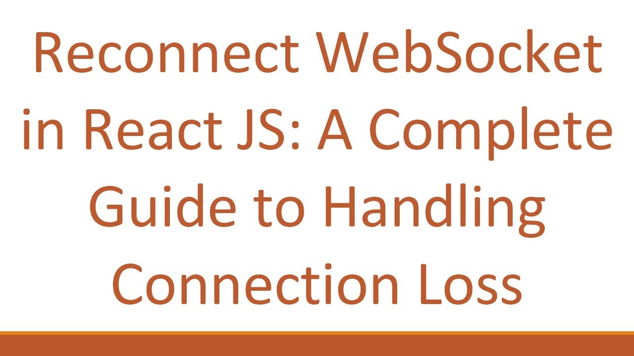 Reconnect WebSocket in React JS: A Complete Guide to Handling Connection Loss