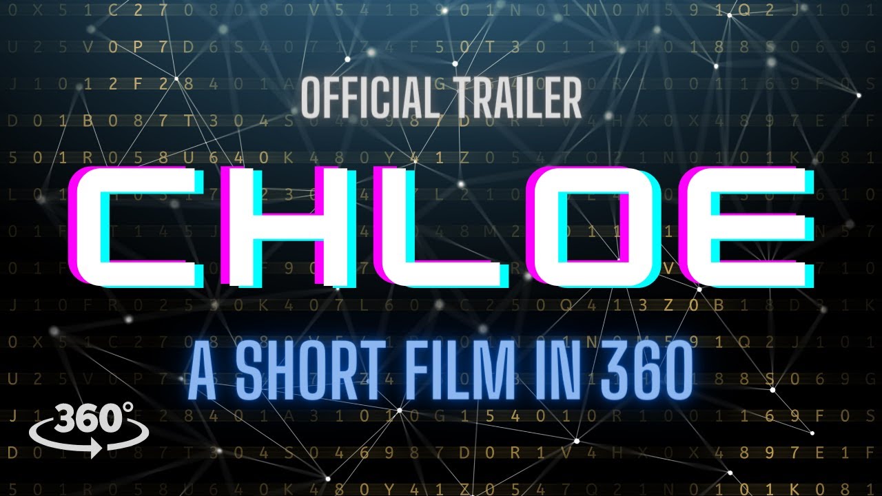 CHLOE Trailer | A 360 VR Short Film