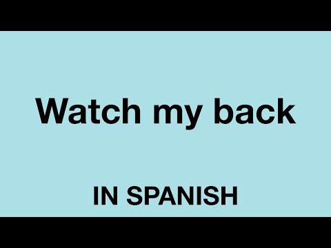 How To Say (Watch my back) In Spanish