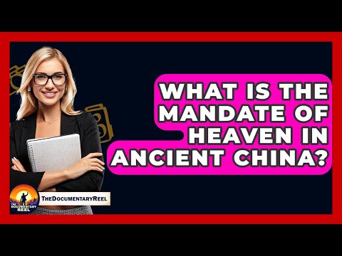 What Is The Mandate Of Heaven In Ancient China? - The Documentary Reel