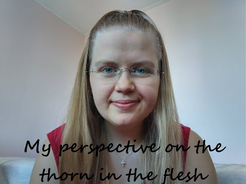 My perspective on the thorn in the flesh