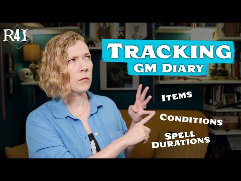 GM Diary: Tracking Items, Spell Duration, & Conditions