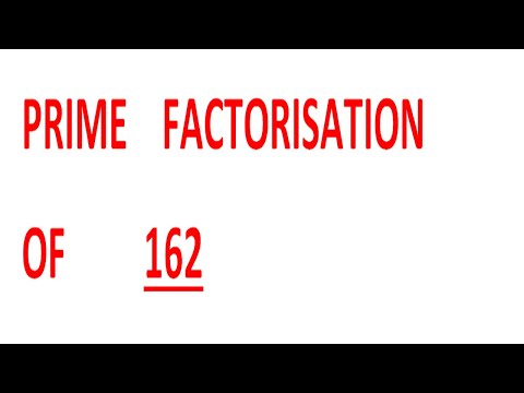 PRIME FACTORISATION OF 162