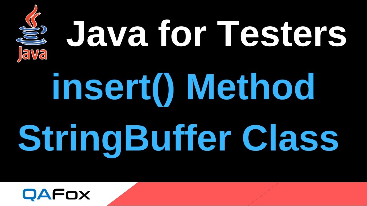Java for Testers - Part 121 - insert() StringBuffer Class Method