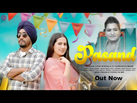 Pasand(Offical Video) Love Wadala | Sudesh Kumari | MVee | Latest Punjabi Song 2025