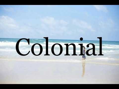 How To Pronounce Colonial๐๐๐๐๐๐Pronunciation Of Colonial