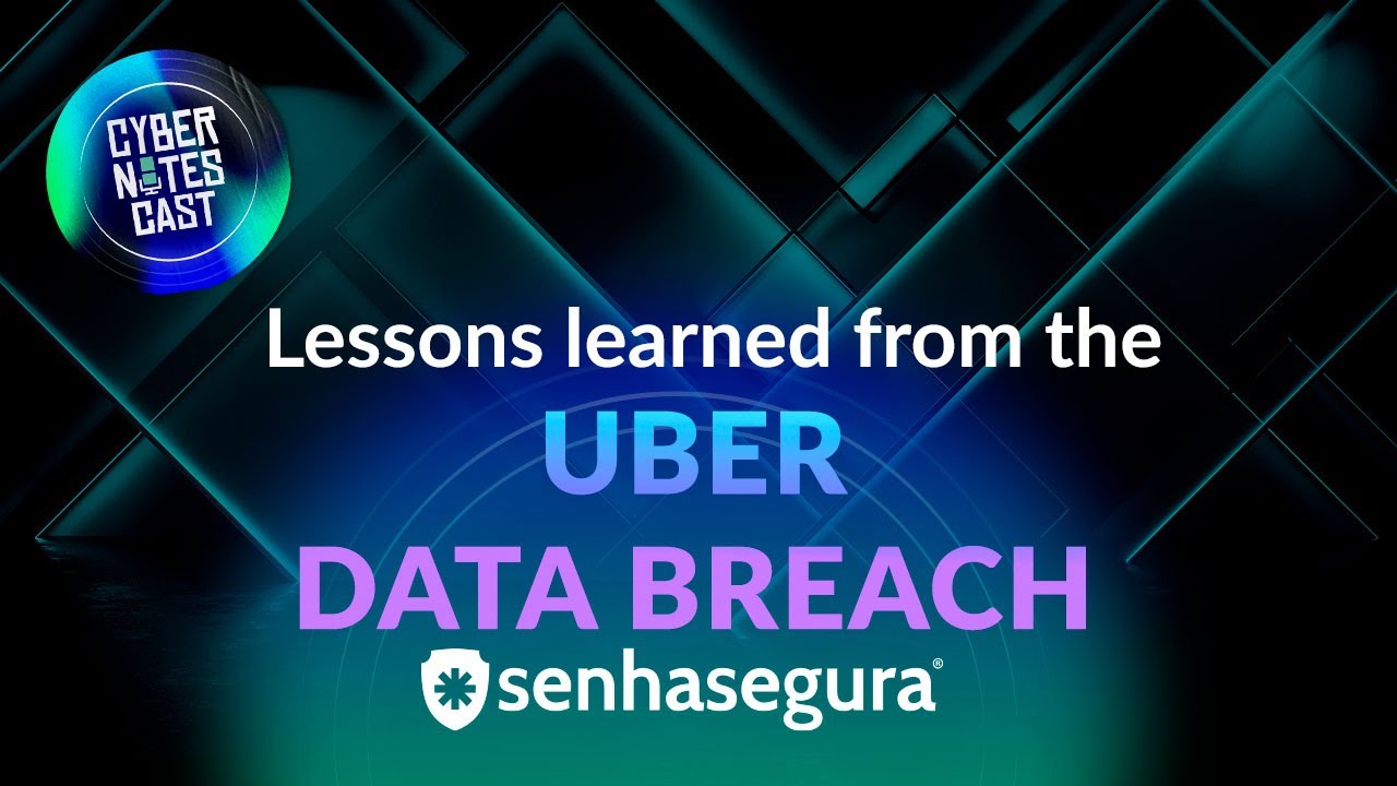 Cyber Notes Cast - S2EP30 - Lessons learned from the Uber data breach