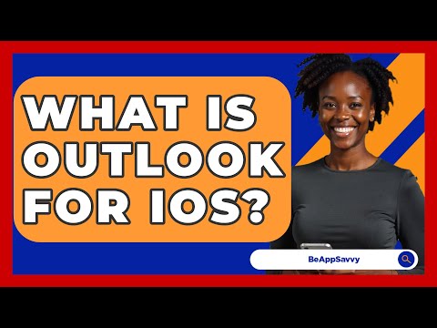 What Is Outlook For IOS? - Be App Savvy