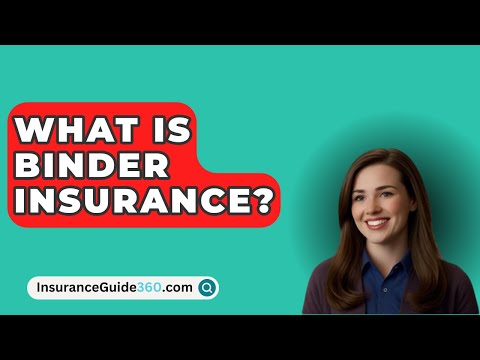 What Is Binder Insurance? - InsuranceGuide360.com
