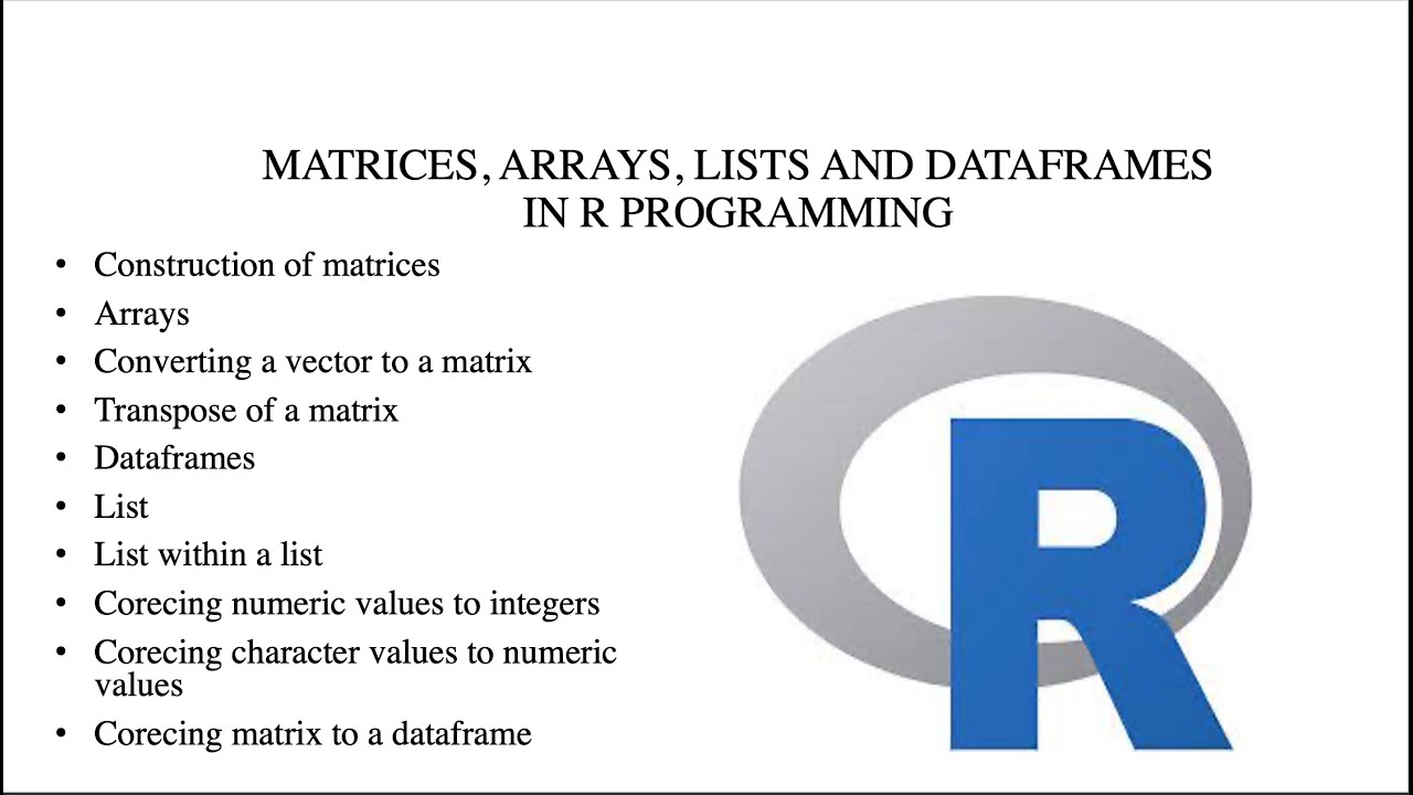 Matrices, arrays, list and data frames in R Programming