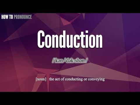 Conduction Pronunciation | How to Pronounce (say) Conduction CORRECTLY | Meaning Definition