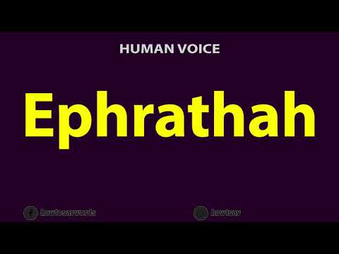 How to Pronounce Ephrathah or Eph'rathah
